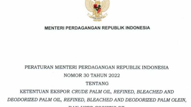 Kemendag Terbitkan Permendag No 30 Tahun 2022 Tentang Syarat Ekspor CPO ... Kemendag Terbitkan Permendag No 30 Tahun 2022 Tentang Syarat Ekspor CPO ...