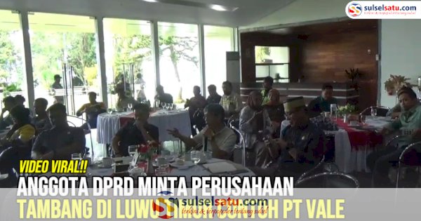 VIDEO: Anggota DPRD Minta Perusahaan Tambang di Luwu Timur Contoh PT Vale